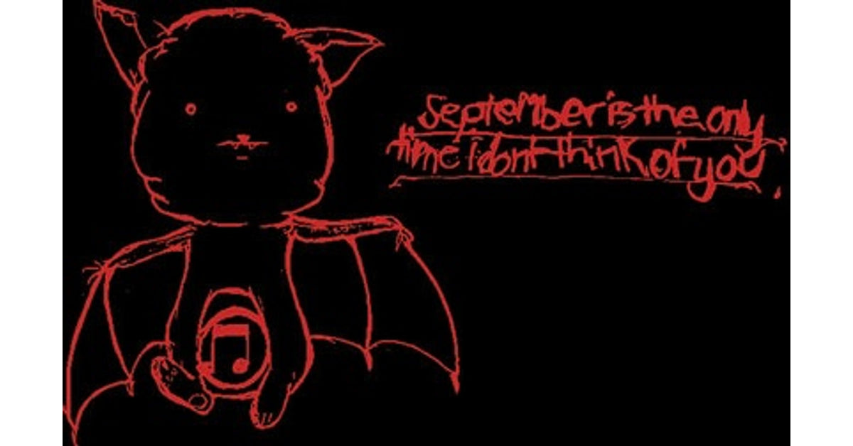 septemberistheonlytimeidontthinkofyou